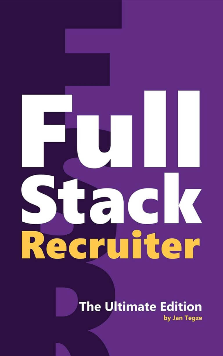 Full Stack Recruiter: The Ultimate Sourcing & Recruitment Guide